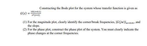 Solved Constructing the Bode plot for the system whose | Chegg.com