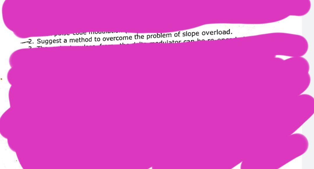 Solved -2. Suggest a method to overcome the problem of slope | Chegg.com