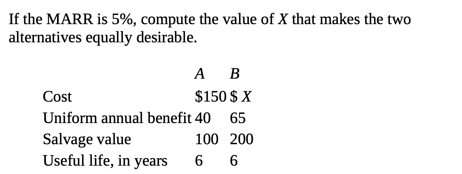 Solved If the MARR is 5%, compute the value of X that makes | Chegg.com