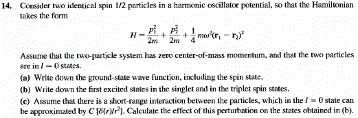 Solved 14. Consider two identical spin 1/2 particles in a | Chegg.com