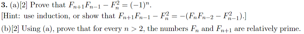 Solved 3. (a) [2] Prove that Fn+1Fn-1 – F2 = (-1)". [Hint: | Chegg.com