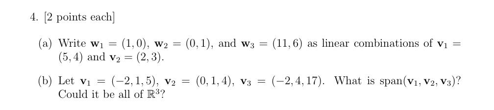 Solved 4. [2 points each ] (a) Write w1=(1,0),w2=(0,1), and | Chegg.com