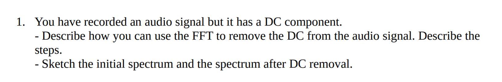 Solved 1. You have recorded an audio signal but it has a DC | Chegg.com