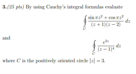Solved 3.(25 pts) By using Cauchy's integral formulas | Chegg.com