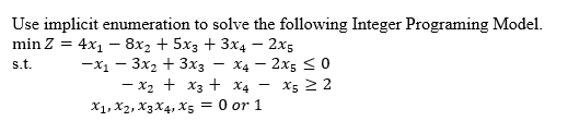 Solved Use Implicit Enumeration To Solve The Following