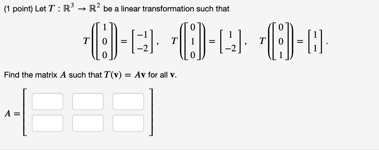 Solved 1 Point Let T R3 → R2 Be A Linear Transformation