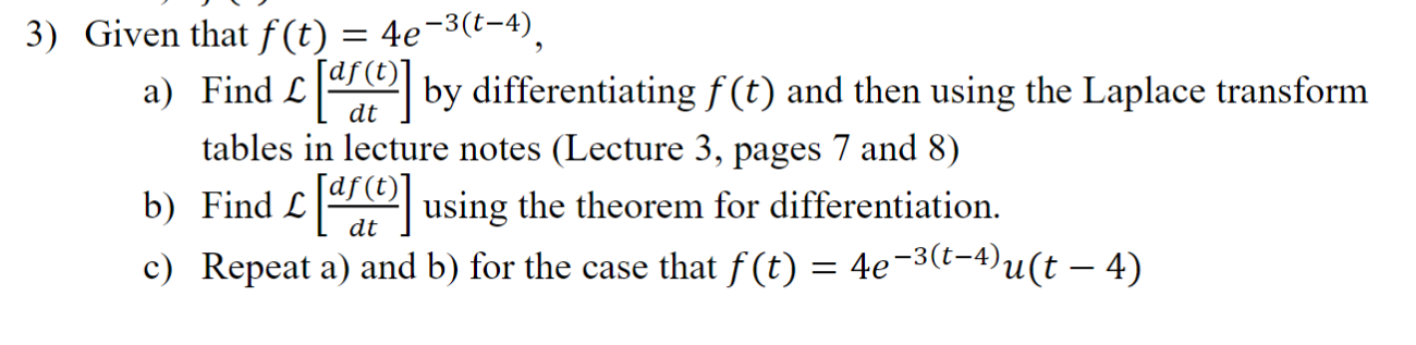 Solved Given That F T 4e 3 T 4 A ﻿find L[df T Dt] ﻿by