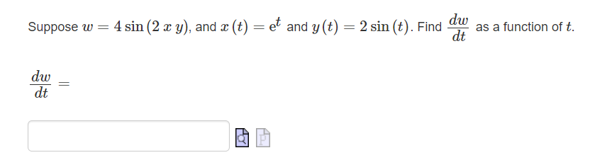 Solved Suppose w=4sin(2xy), ﻿and x(t)=et ﻿and y(t)=2sin(t). | Chegg.com
