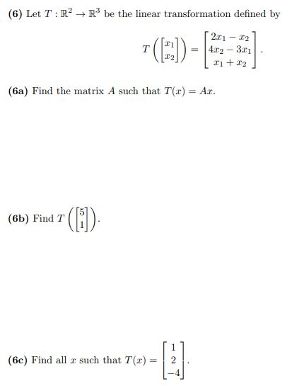 Solved (6) Let T:R? +R be the linear transformation defined | Chegg.com