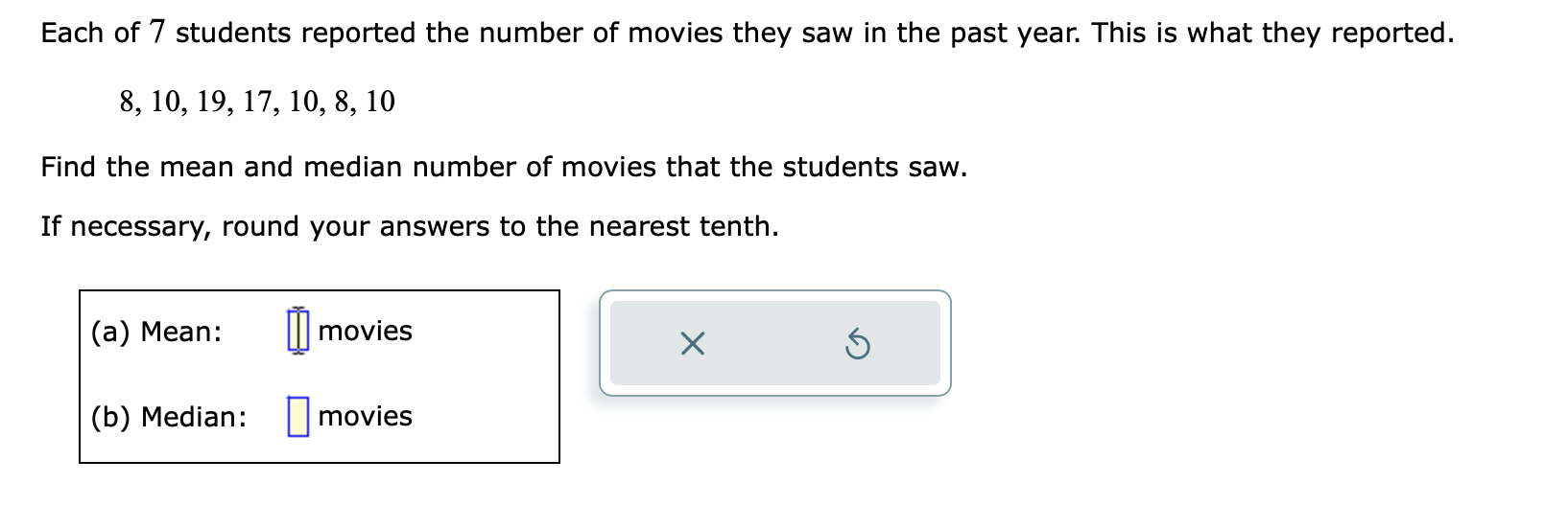 Solved Each of 7 students reported the number of movies they | Chegg.com