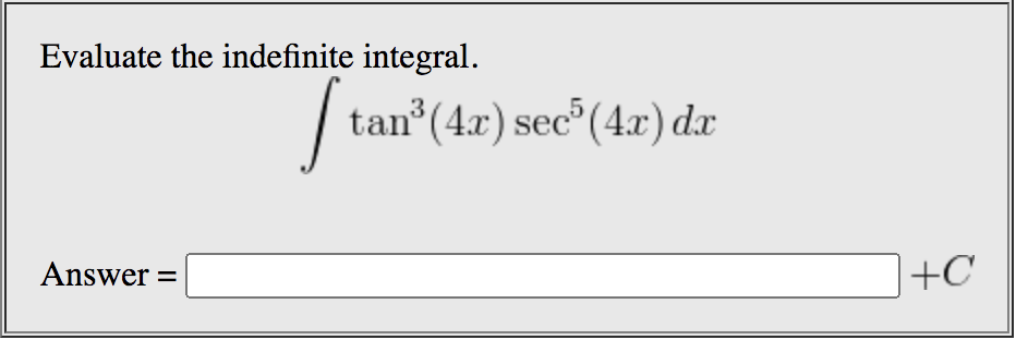 Solved Evaluate the indefinite integral. tan(4x) sec (4.x) | Chegg.com