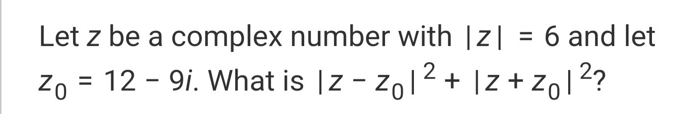 Solved Let z be a complex number with |z| = 6 and let Zo = | Chegg.com