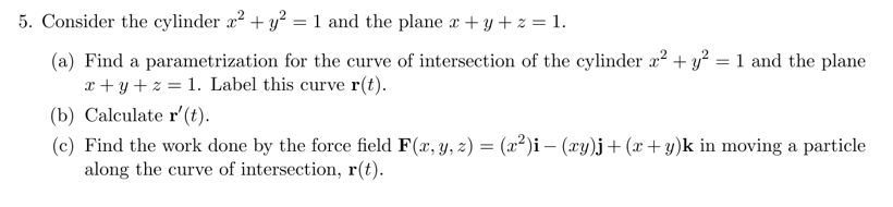 Solved Consider the curve of intersection of the cylinder | Chegg.com
