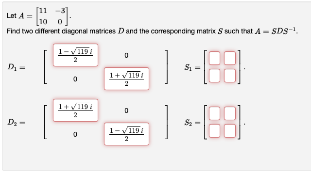 Solved Let A=[1110−30]. Find two different diagonal matrices | Chegg.com