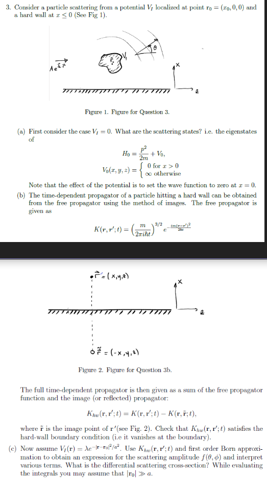 Solved 3. Consider a particle scattering from a potential V, | Chegg.com