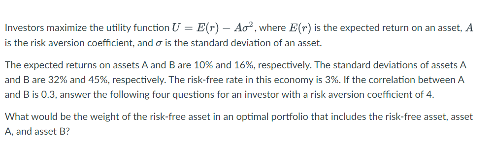 Solved Investors maximize the utility function U=E(r)−Aσ2, | Chegg.com