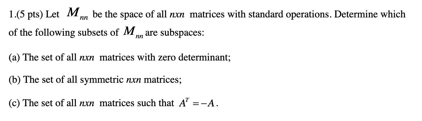 Solved nn 1.(5 pts) Let M be the space of all nxn matrices | Chegg.com