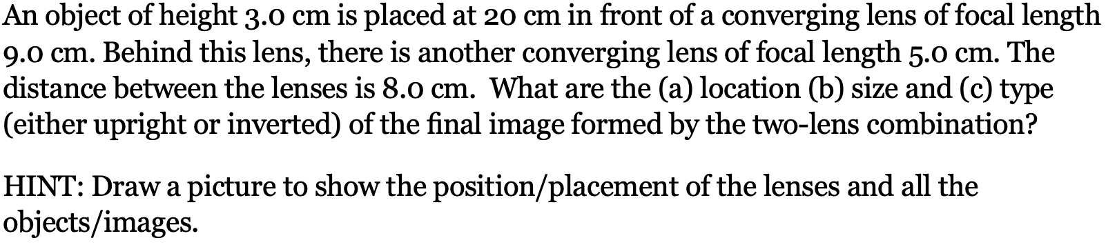 Solved An object of height 3.0 cm is placed at 20 cm in | Chegg.com
