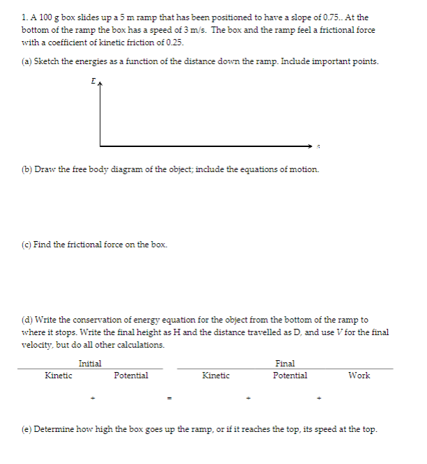 Solved 1. A 100 g box slides up a 5 m ramp that has been | Chegg.com