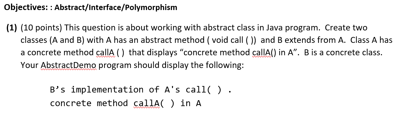 Solved Objectives: : Abstract/Interface/Polymorphism (1) (10 | Chegg.com