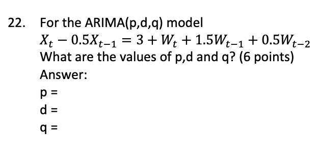 Solved 22 For The Arima P D Q Model