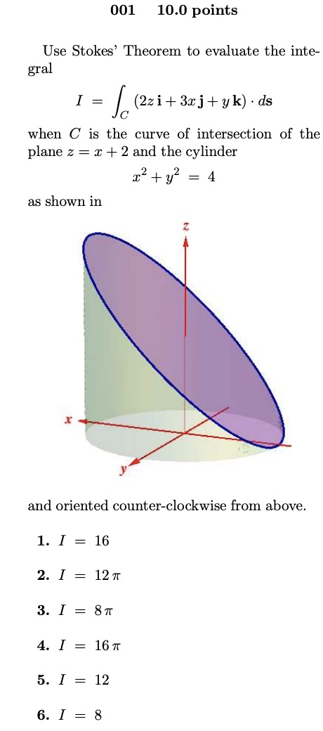 Solved 00110.0 ﻿pointsUse Stokes' Theorem to evaluate the | Chegg.com