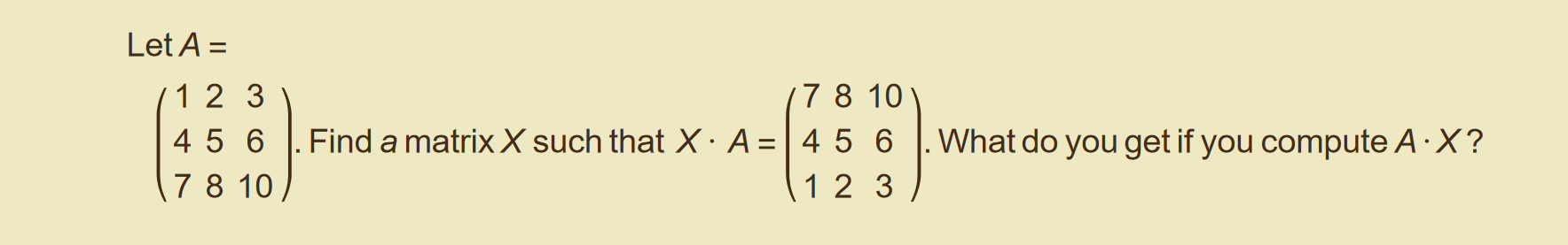Solved Let A= ⎝⎛1472583610⎠⎞. Find a matrix X such that | Chegg.com