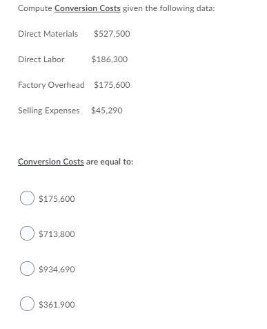Solved Compute Conversion Costs given the following data: | Chegg.com