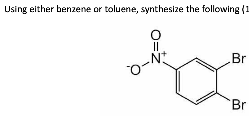 Solved Using either benzene or toluene, synthesize the | Chegg.com