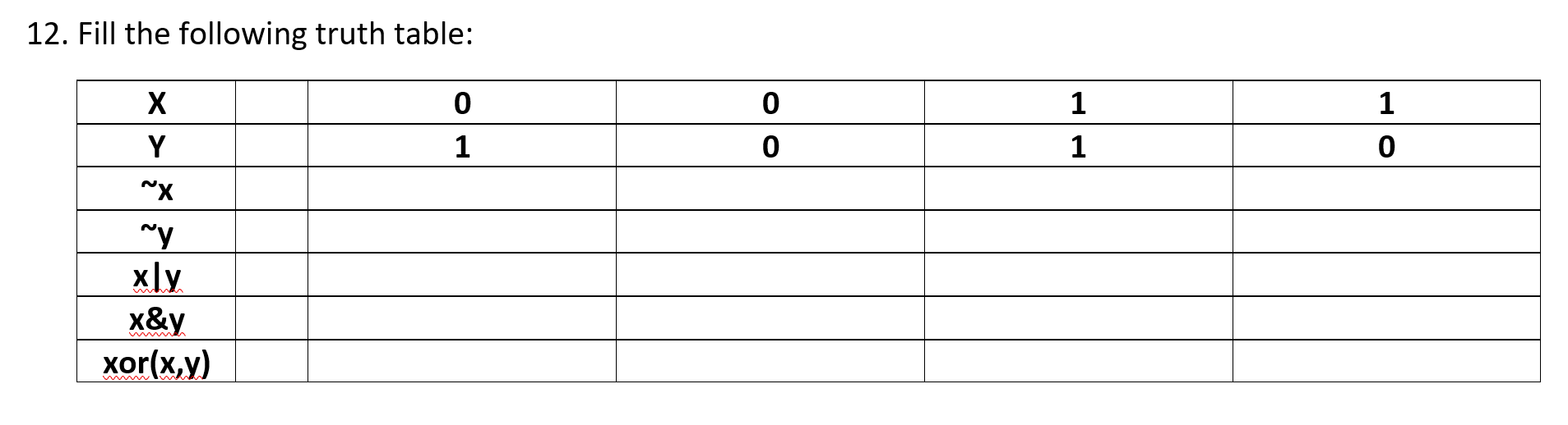 Solved 12. Fill the following truth table: 0 0 1 1 Х Y 1 0 1 | Chegg.com