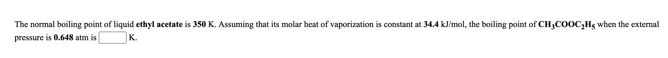 Solved The normal boiling point of liquid ethyl acetate is | Chegg.com