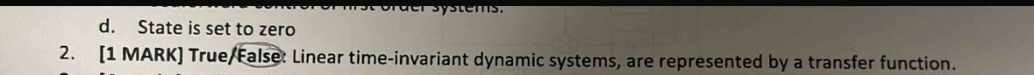 Solved [1 ﻿MARK] ﻿True False: Linear time-invariant dynamic | Chegg.com