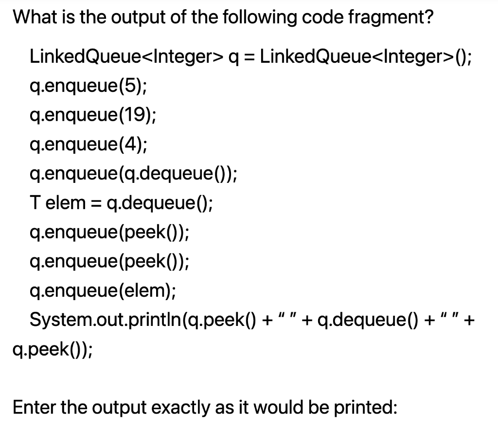 Solved What is the output of the following code fragment? | Chegg.com