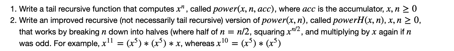 Solved 1. Write a tail recursive function that computes x”, | Chegg.com