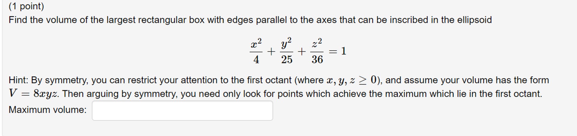 Solved (1 ﻿point)Find the volume of the largest rectangular | Chegg.com