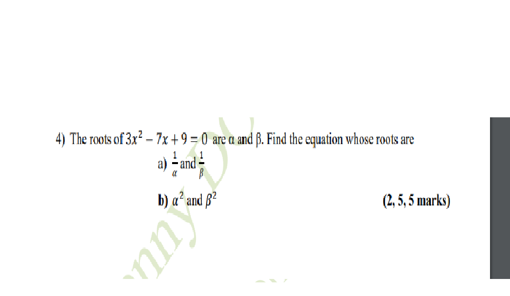 Solved 4) The roots of 3x2 - 7x +9= 0 are a and B. Find the | Chegg.com