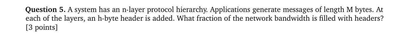 Solved Question 5. A system has an n-layer protocol | Chegg.com