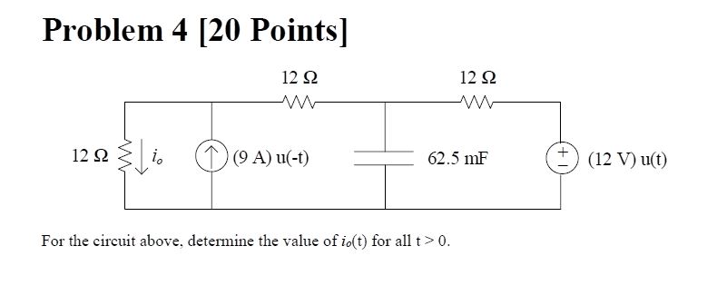 [Solved]: Problem 4 [20 Points] For the circuit above, dete