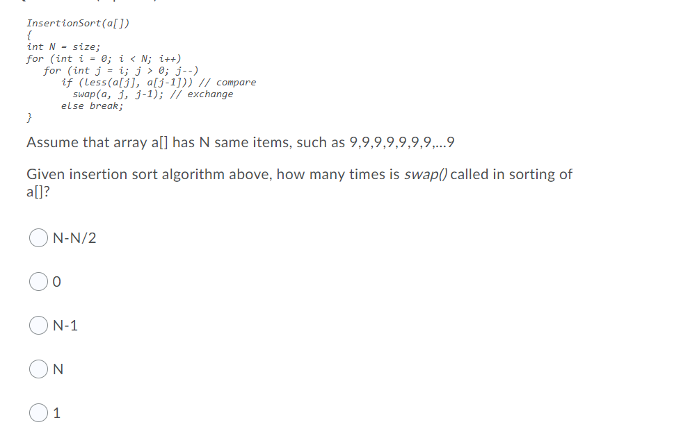 Solved InsertionSort(a[]) { int N = size; for (int i = 0; i | Chegg.com