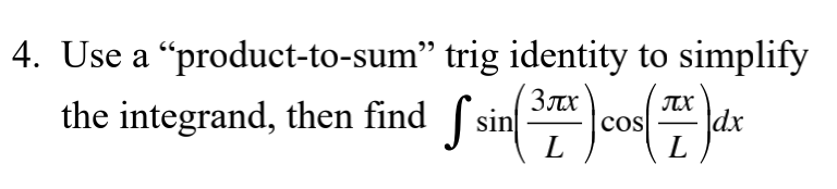 Solved 4. Use a “product-to-sum” trig identity to simplify | Chegg.com