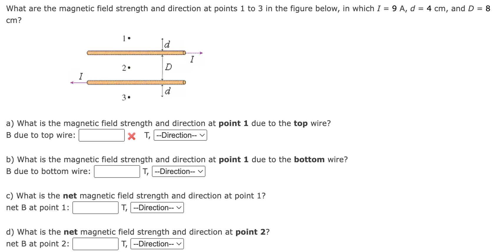 Solved What are the magnetic field strength and direction at | Chegg.com