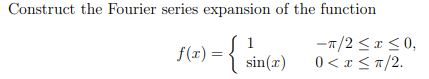 Solved Construct the Fourier series expansion of the | Chegg.com