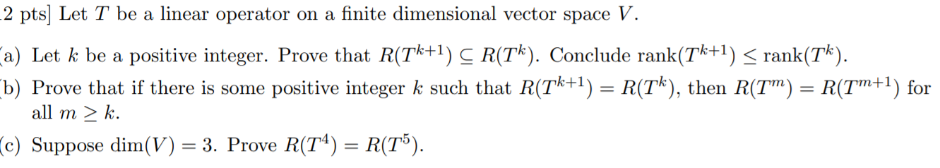 Solved Let T be a linear operator on a finite dimensional | Chegg.com