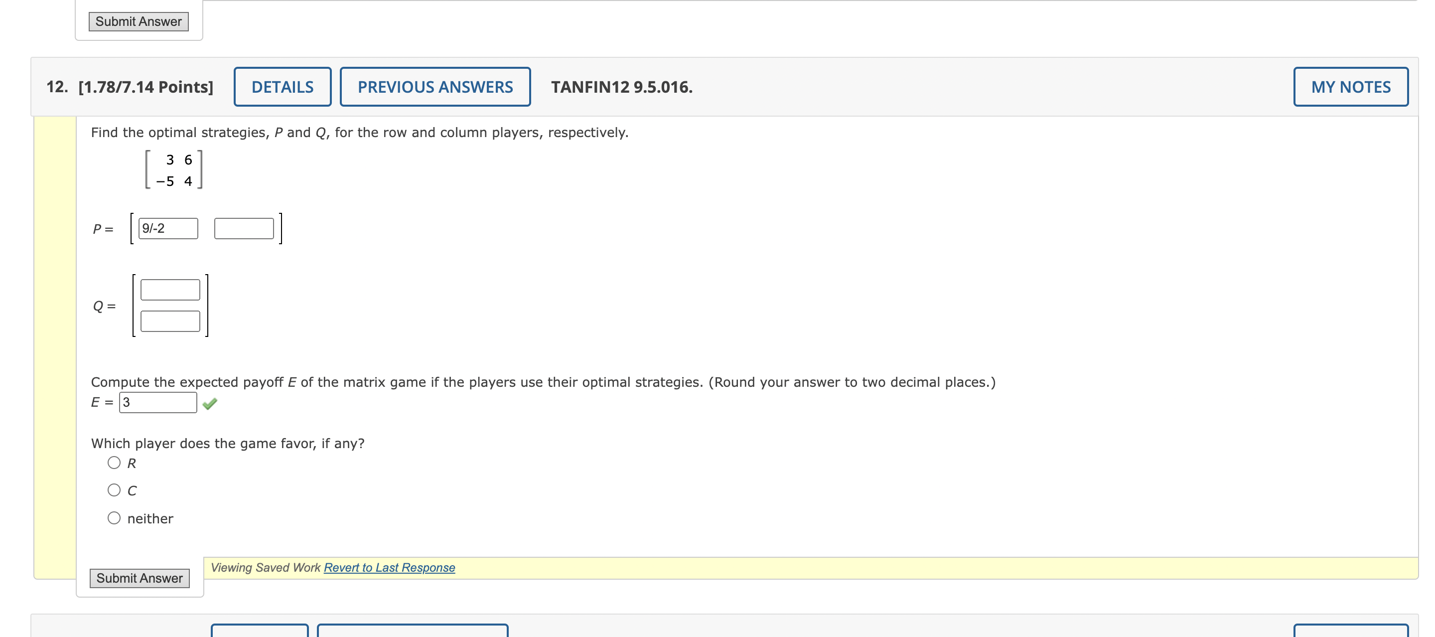 Solved Find the optimal strategies, P and Q, for the row and | Chegg.com