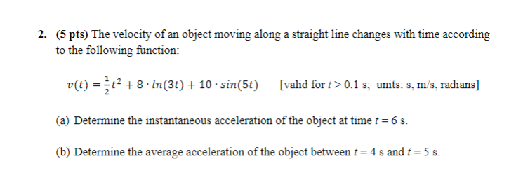 Solved 2. (5 pts) The velocity of an object moving along a | Chegg.com