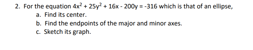 Solved 2. For the equation 4x2 + 25y2 + 16x - 200y = -316 | Chegg.com