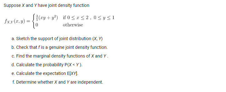 Solved Suppose X and Y have joint density function | Chegg.com