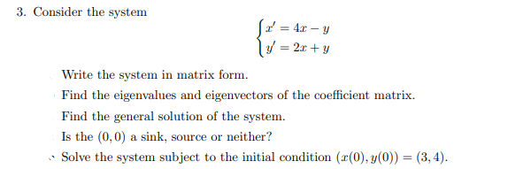 Solved = 3. Consider the system { x' = 4x – y y = 2x + y | Chegg.com