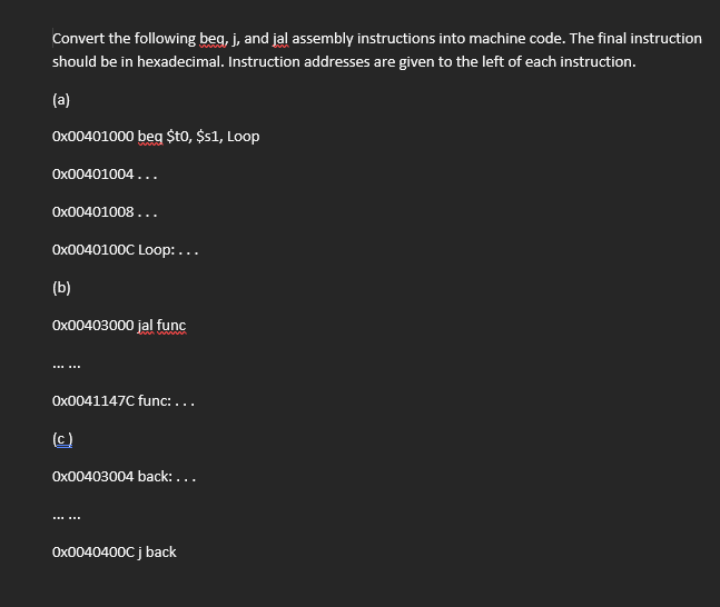 Solved Convert the following beg, j, and jal assembly | Chegg.com Solved Convert the following beg, j, and jal assembly | Chegg.com