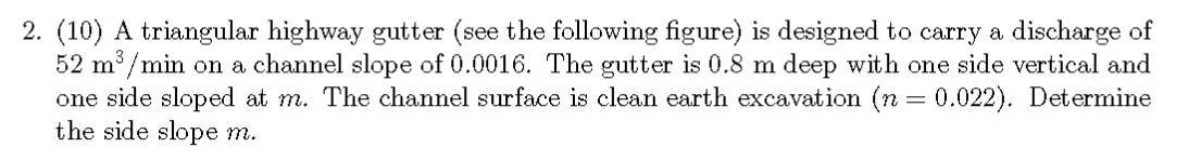 Solved 2. (10) A triangular highway gutter (see the | Chegg.com